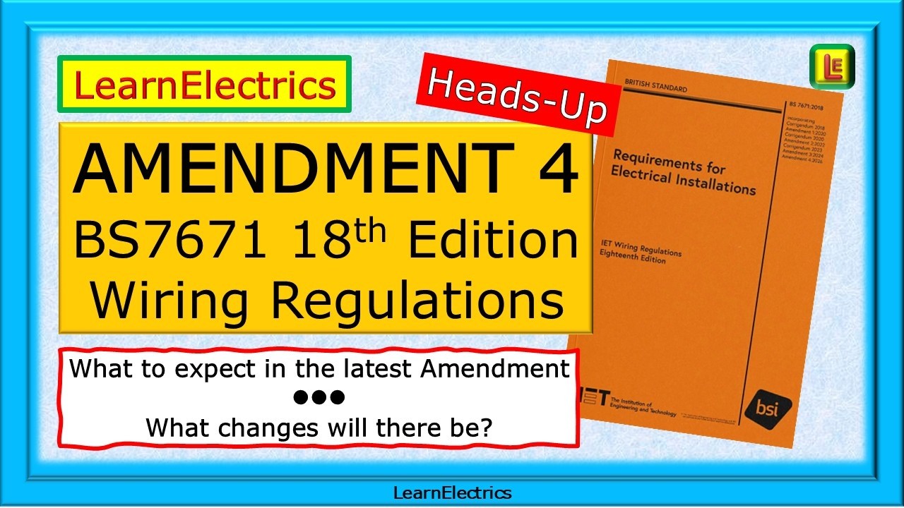 AMENDMENT 4 – 18th EDITION BS7671 – HEADS UP ON WHAT TO EXPECT WITH THE ...