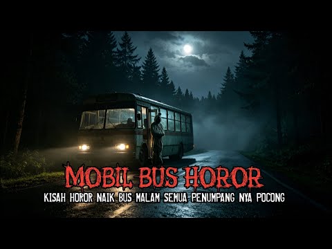 KISAH HOROR ❗NAIK BUS MALAM SEMUA PENUMPANG TIBA2 JADI POCONG 