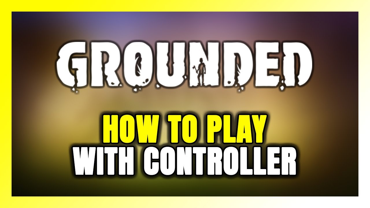 How to Play Grounded With Controller on PC! - YouTube