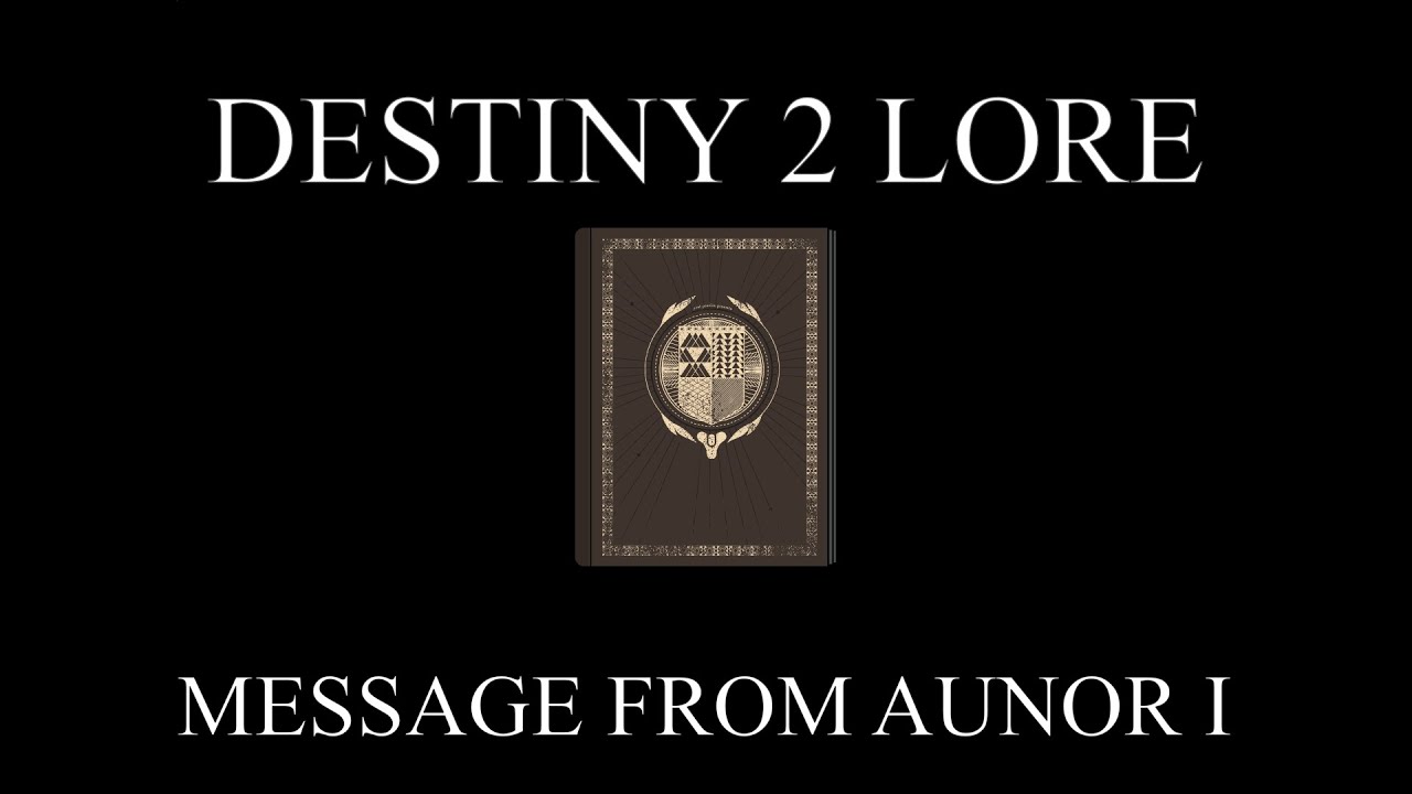 Destiny 2 Lore - The Warlock Aunor - Message from Aunor I - YouTube