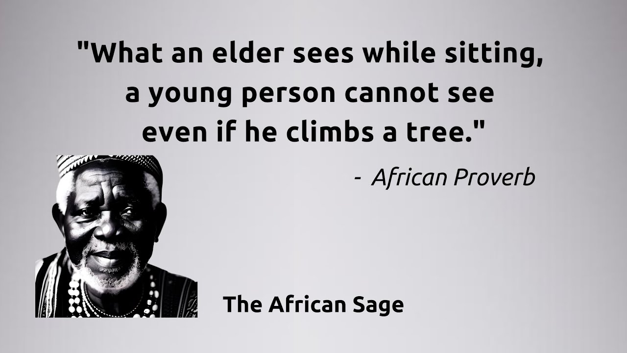 What an elder sees while sitting, a young man cannot see even if he ...