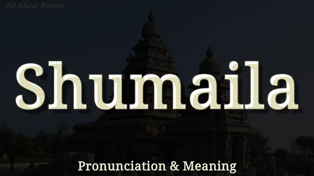 Shumaila - Pronunciation and Meaning - YouTube