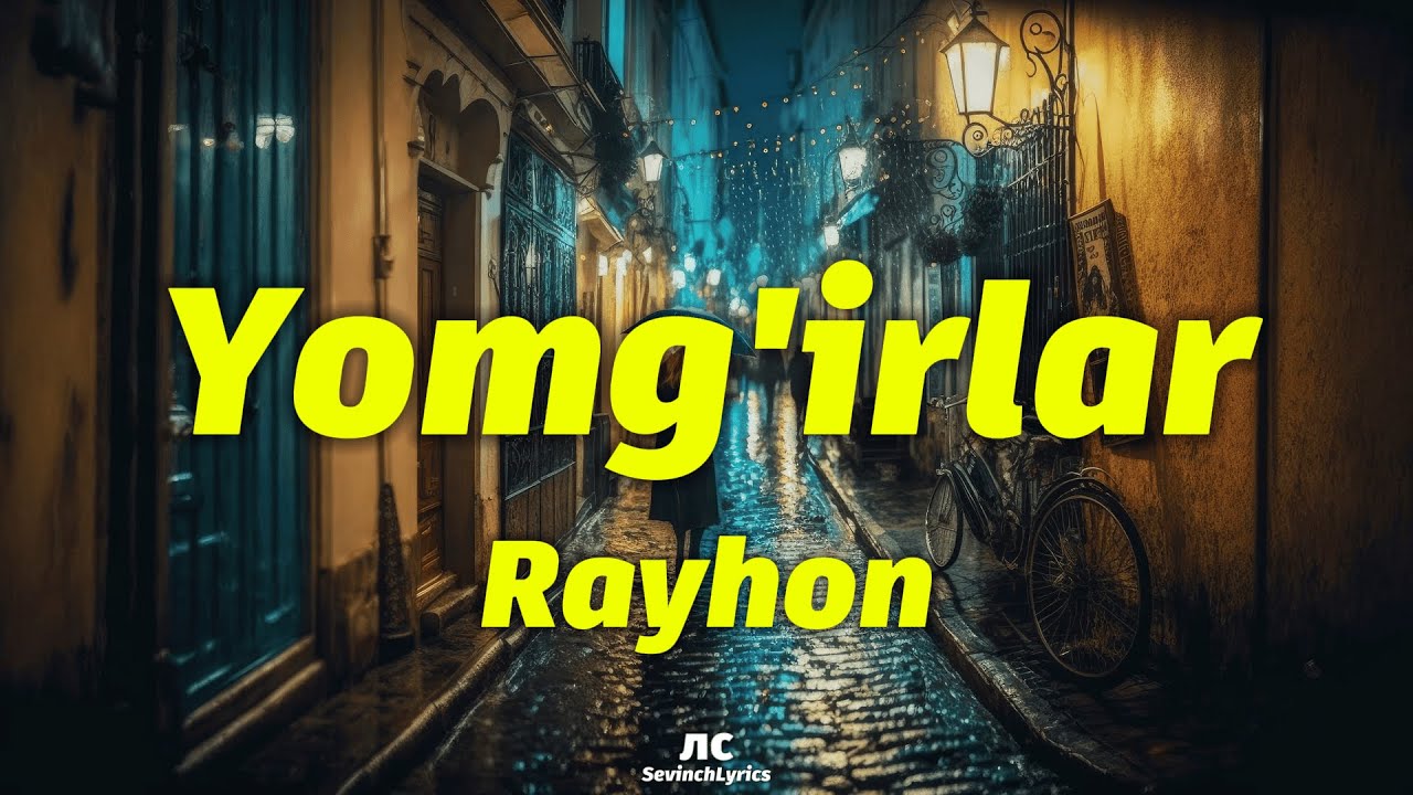 Rayhon - Yomg'irlar (Lyrics/Text) Райҳон - Ёмғирлар Текст - YouTube