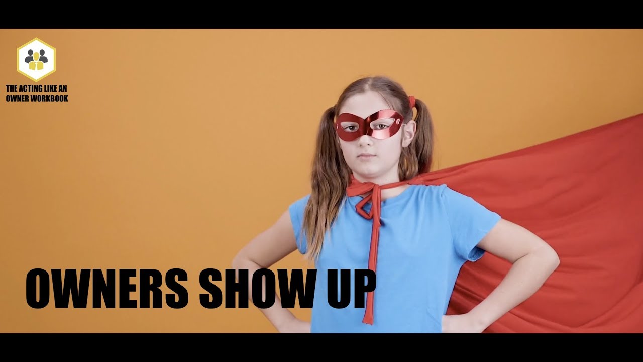 OWNERS SHOW UP | Video 1 | From The Acting Like An Owner Workbook - YouTube