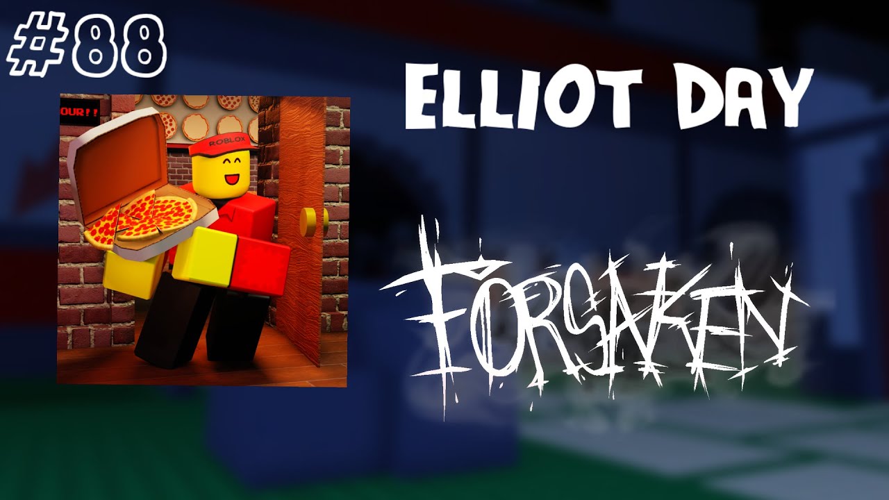 Elliot Day! | Forsaken Elliot Gameplay #88 - YouTube