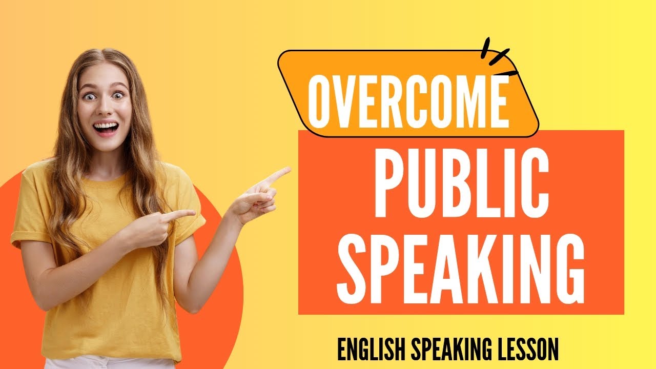 How to Overcome Fear of Public Speaking in English – Speak Confidently ...