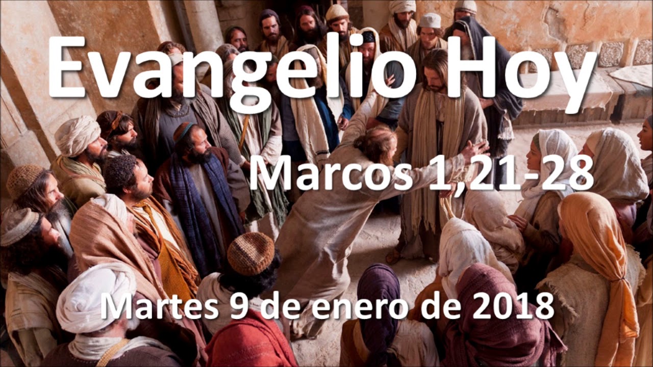 Evangelio del día martes 9 de enero de 2018 - Marcos 1,21-28 - YouTube