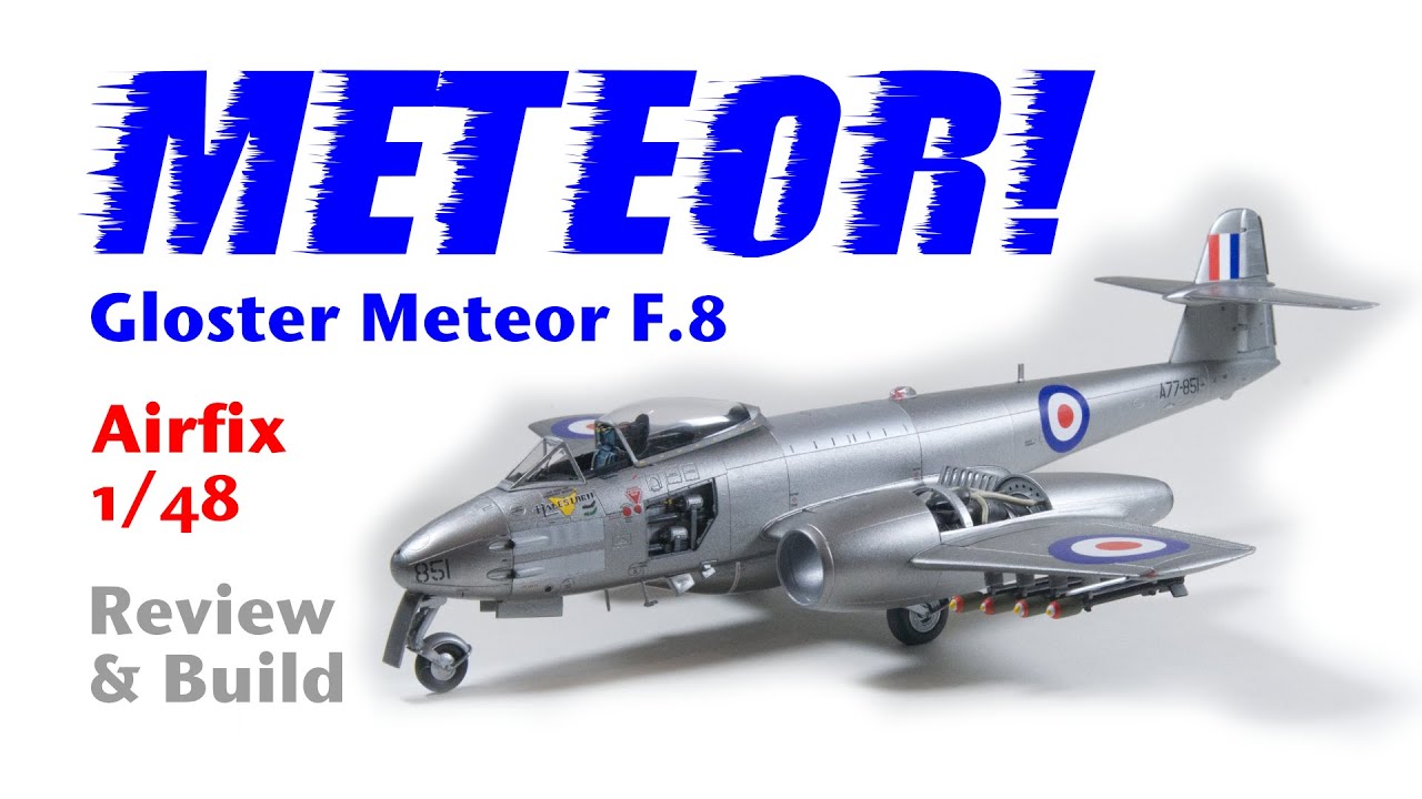Airfix Gloster Meteor F8 1/48 scale Korea review and build - HD 1080p ...