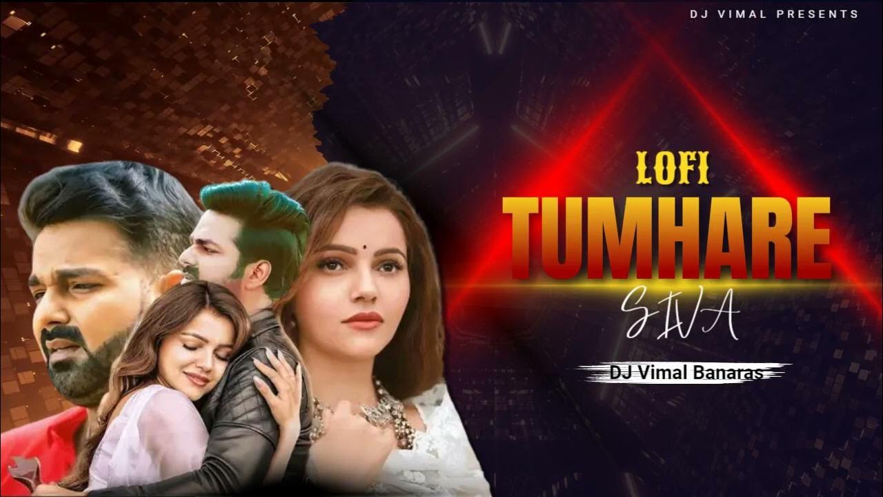 Tumhare Siva Kuch Na Chahat Karenge || Pawan Singh ||Khushboo J | Swati C | Nikhil Vinay, LoFi ...
