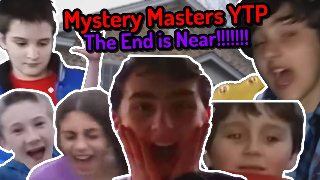 THE END IS NEAR!!!!!!! Mystery Masters YTP (Episode 5) - YouTube