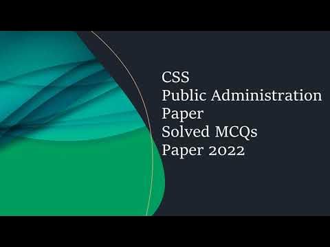 CSS Public Administration Paper Solved MCQs Year 2022 || Objective Part - YouTube