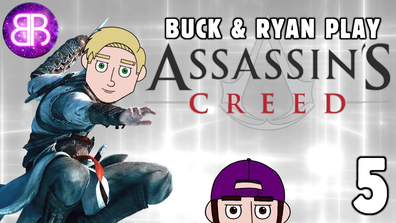 Buck & Ryan Play: Assassin's Creed Pt. 5 - YouTube