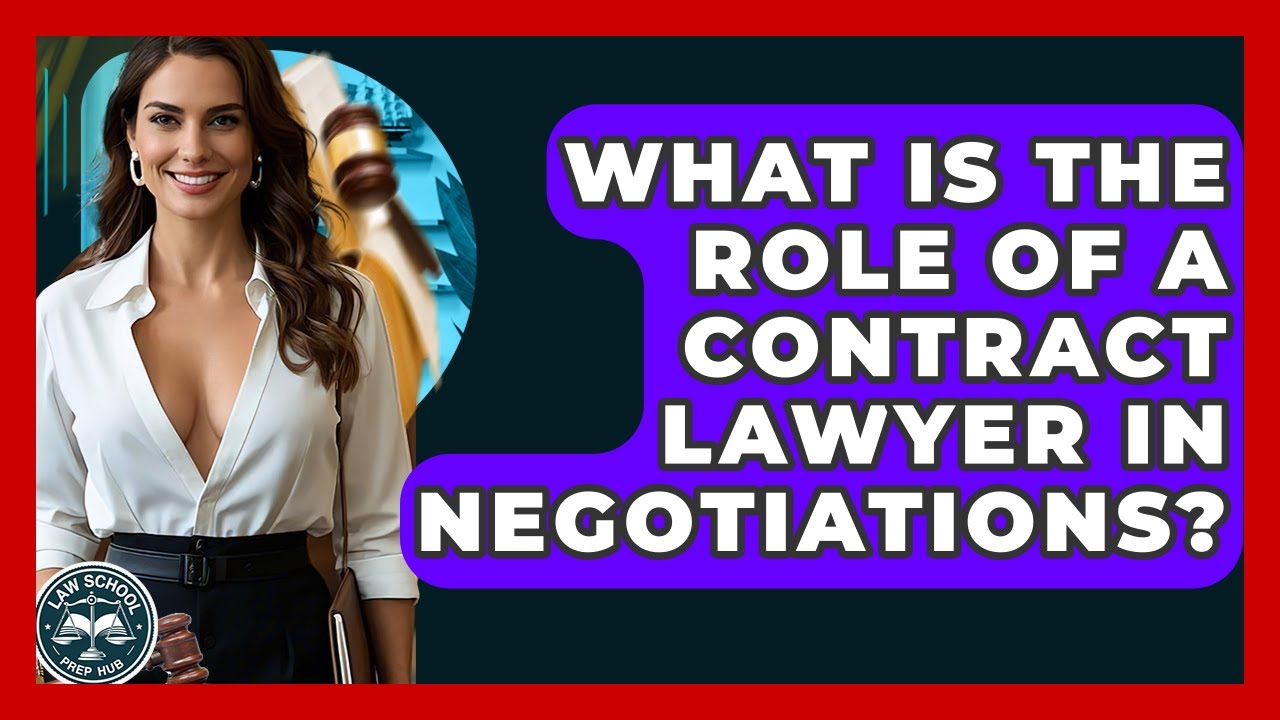 What Is The Role Of A Contract Lawyer In Negotiations? - Law School ...
