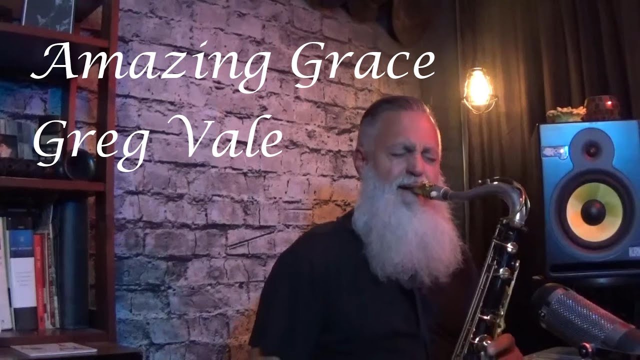 Amazing Grace... Greg Vale.................................tsrgp - YouTube