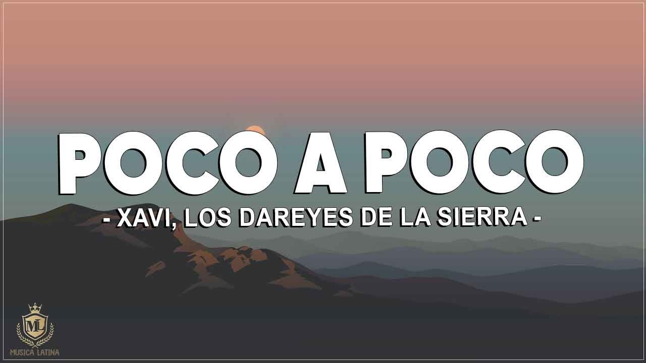 Xavi, Los Dareyes De La Sierra - Poco a Poco ( Letra / Lyrics ) - YouTube