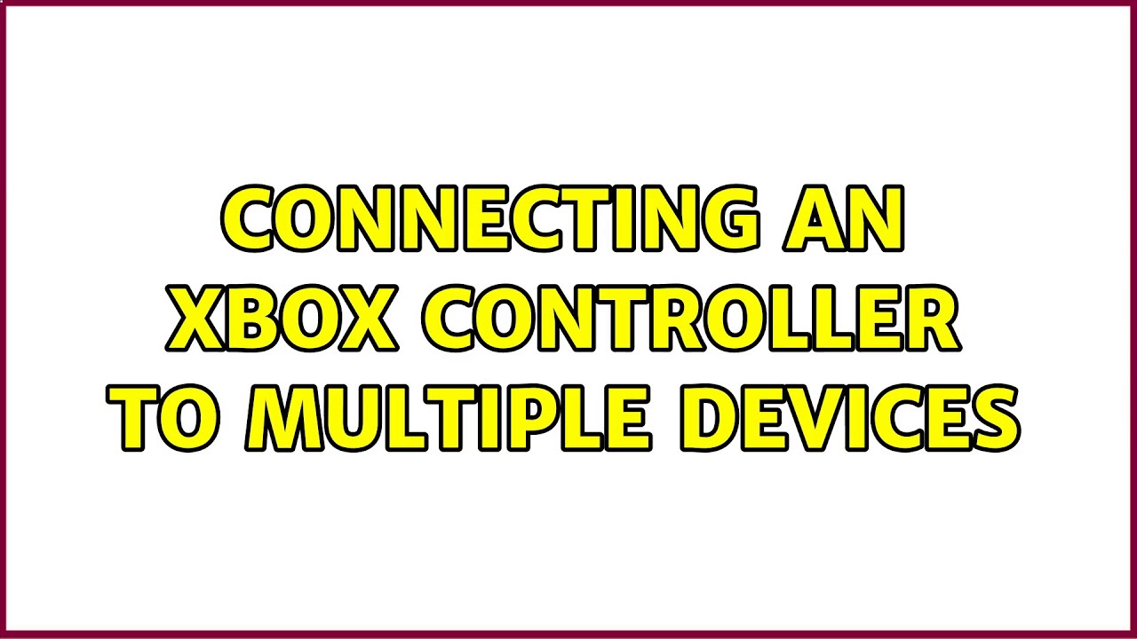 Connecting an Xbox controller to multiple devices - YouTube