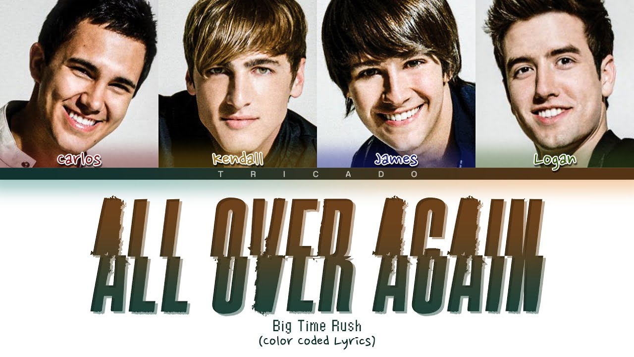 Big Time Rush - All Over Again (Color Coded Lyrics) - YouTube