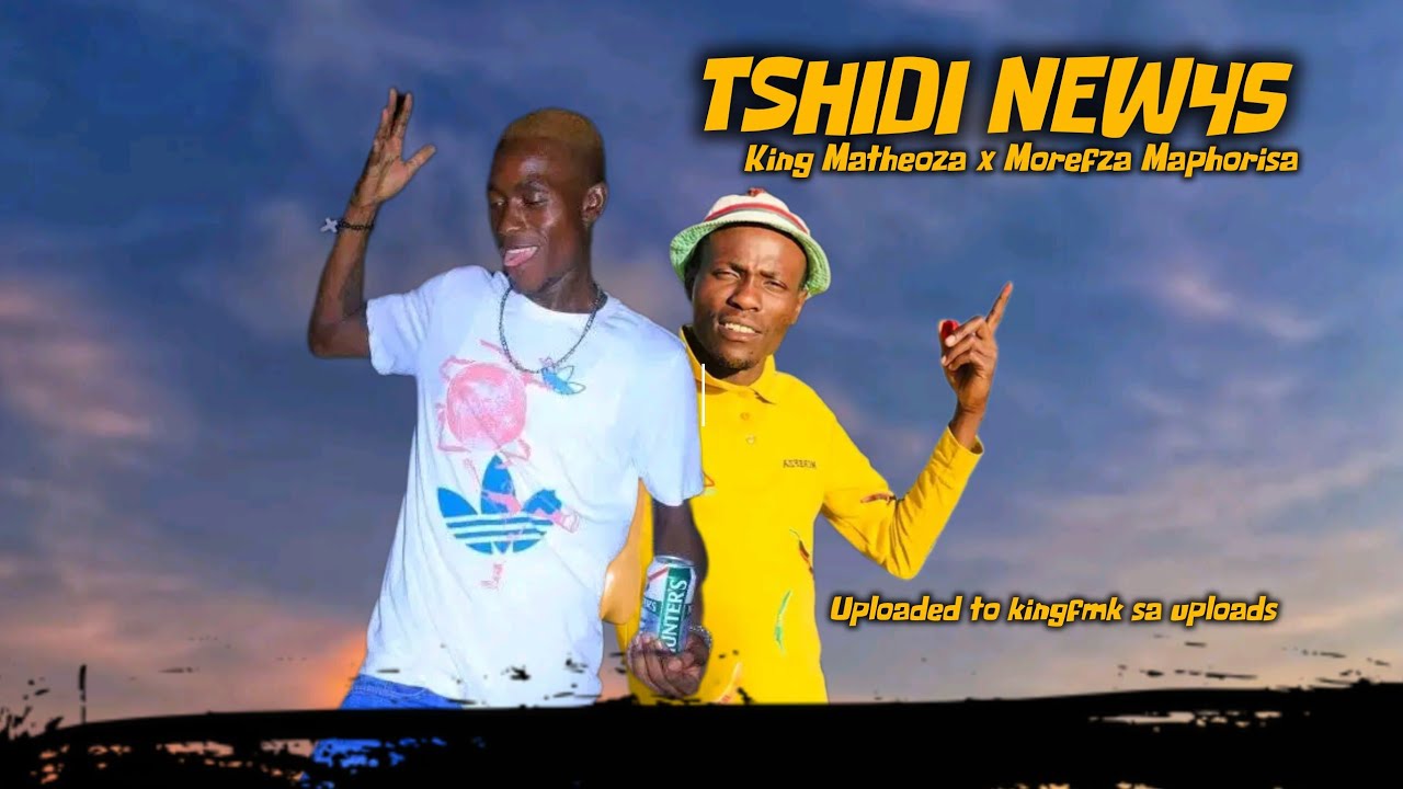 King Matheoza x Morefza Maphorisa - Tshidi New 45