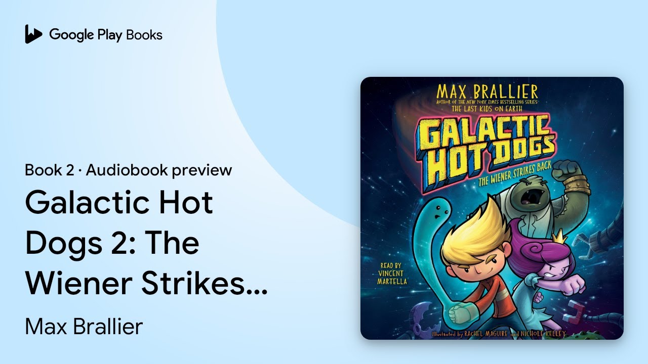Galactic Hot Dogs 2: The Wiener Strikes Back by Max Brallier ...