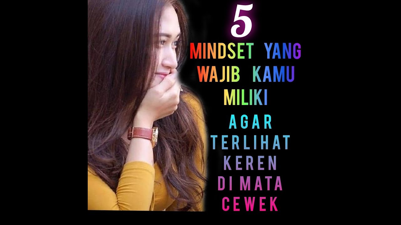 5 mindset yang harus kamu punya, jika ingin jadi COWOK yan diGILAi oleh ...