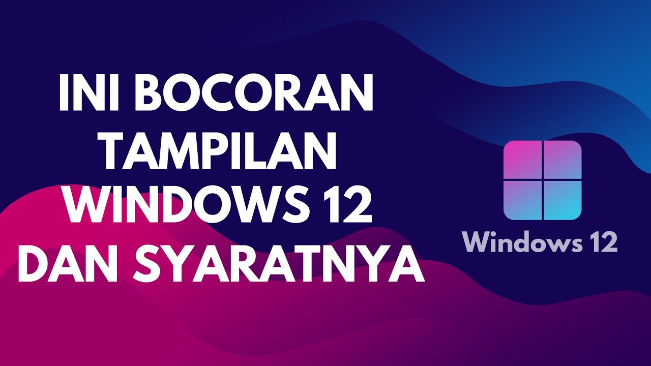 Ini Bocoran Tampilan Windows 12 dan Persyaratannya - YouTube