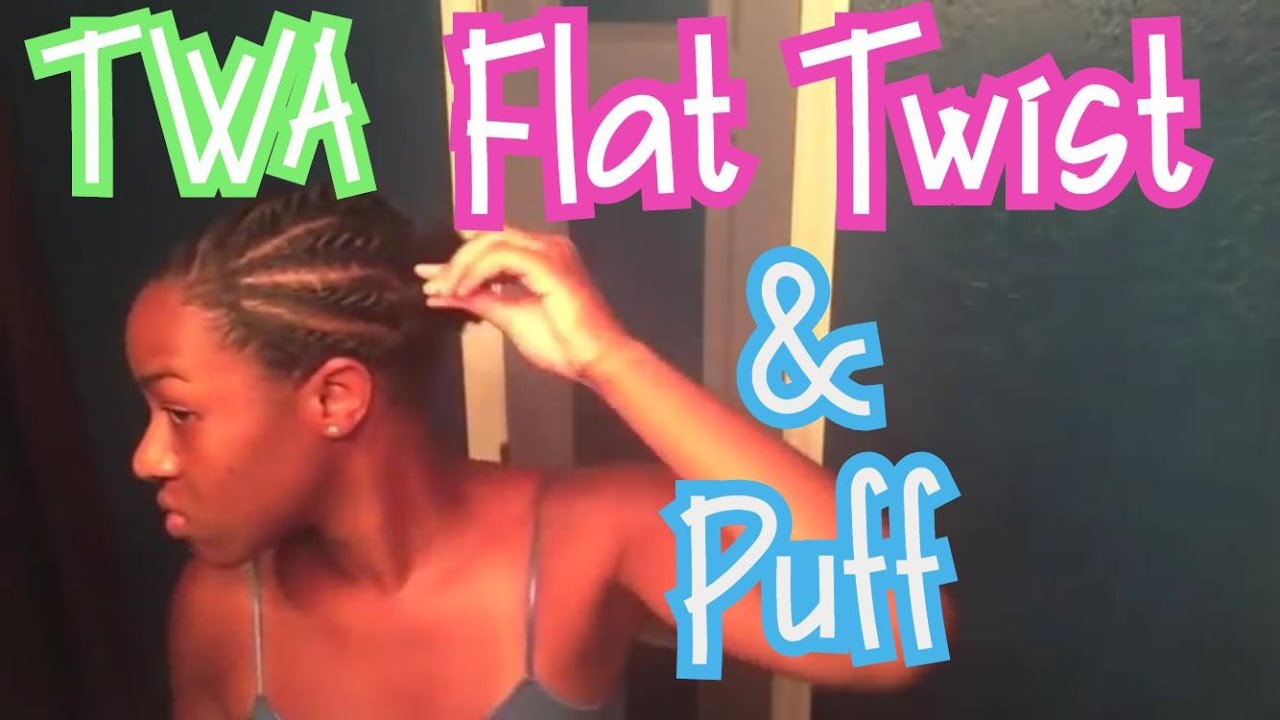 Short Natural Hair TWA Style - TWA Flat Twist & Puff - YouTube