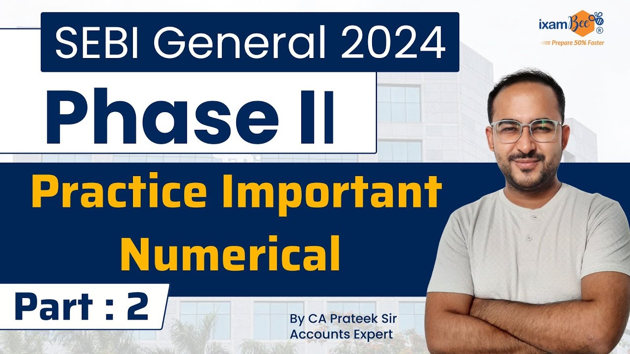 This 20% Can Give You an 80% Edge in SEBI General Phase II | Numerical ...