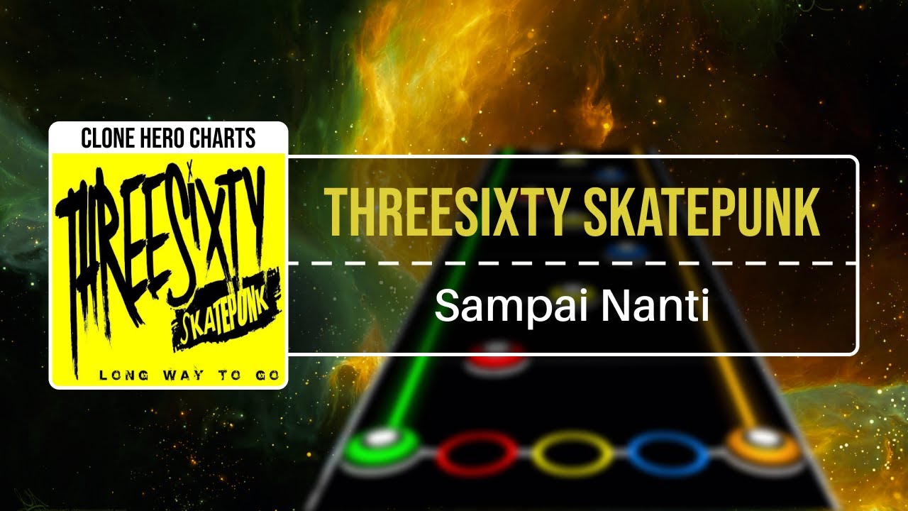 Threesixty Skatepunk - Sampai Nanti | Clone Hero / Guitar Band ...