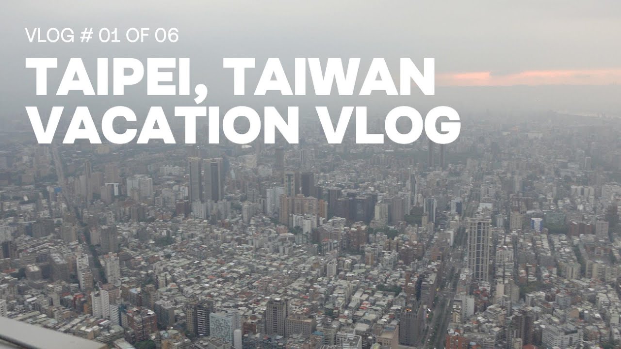 Taiwan Vlog 01 of 06 - YouTube