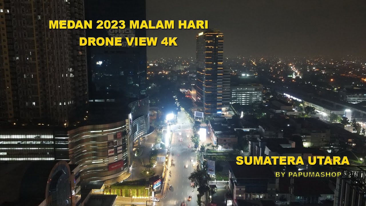 Suasana Kota Medan di malam hari Drone View - Ibu Kota Sumatera Utara ...