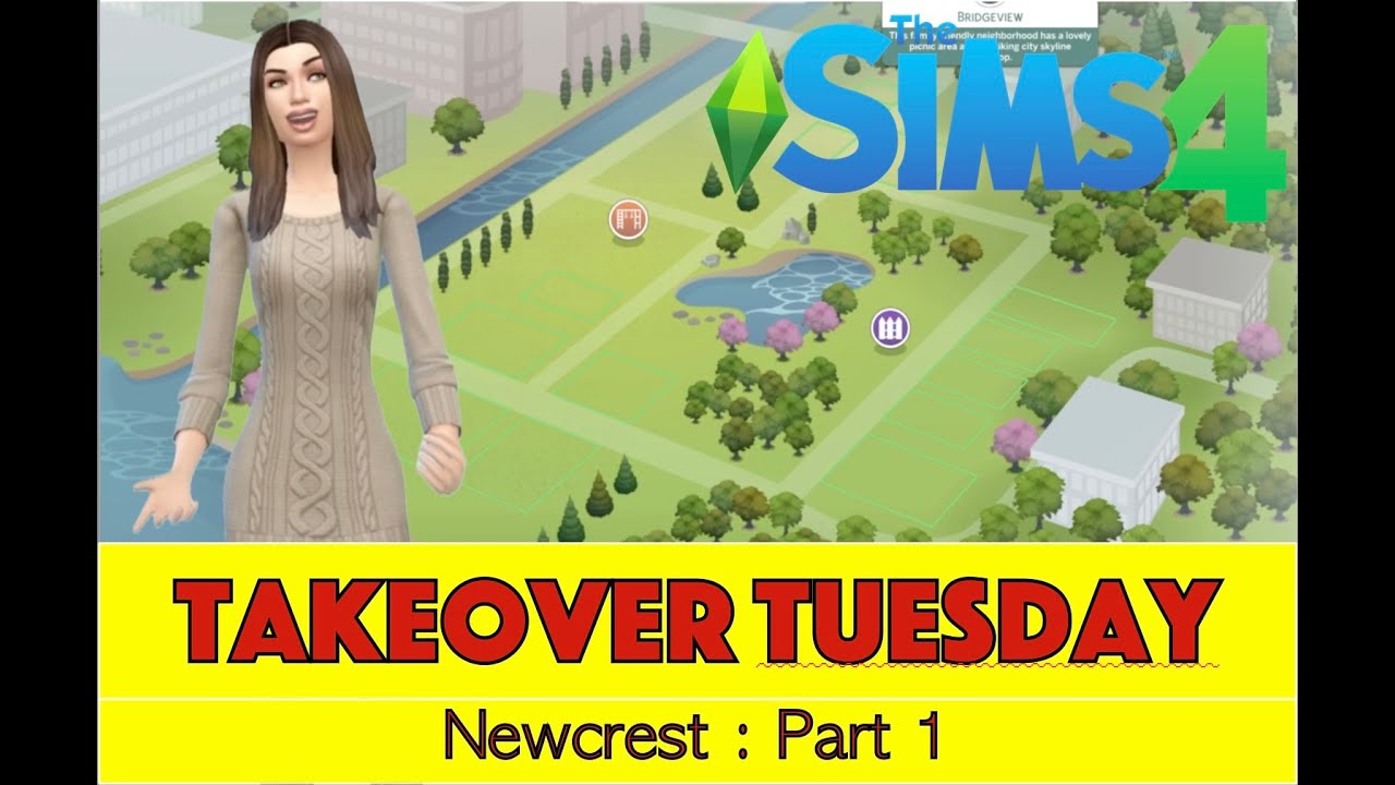 Sims 4 - Takeover Tuesday - Newcrest - Part 1 - YouTube