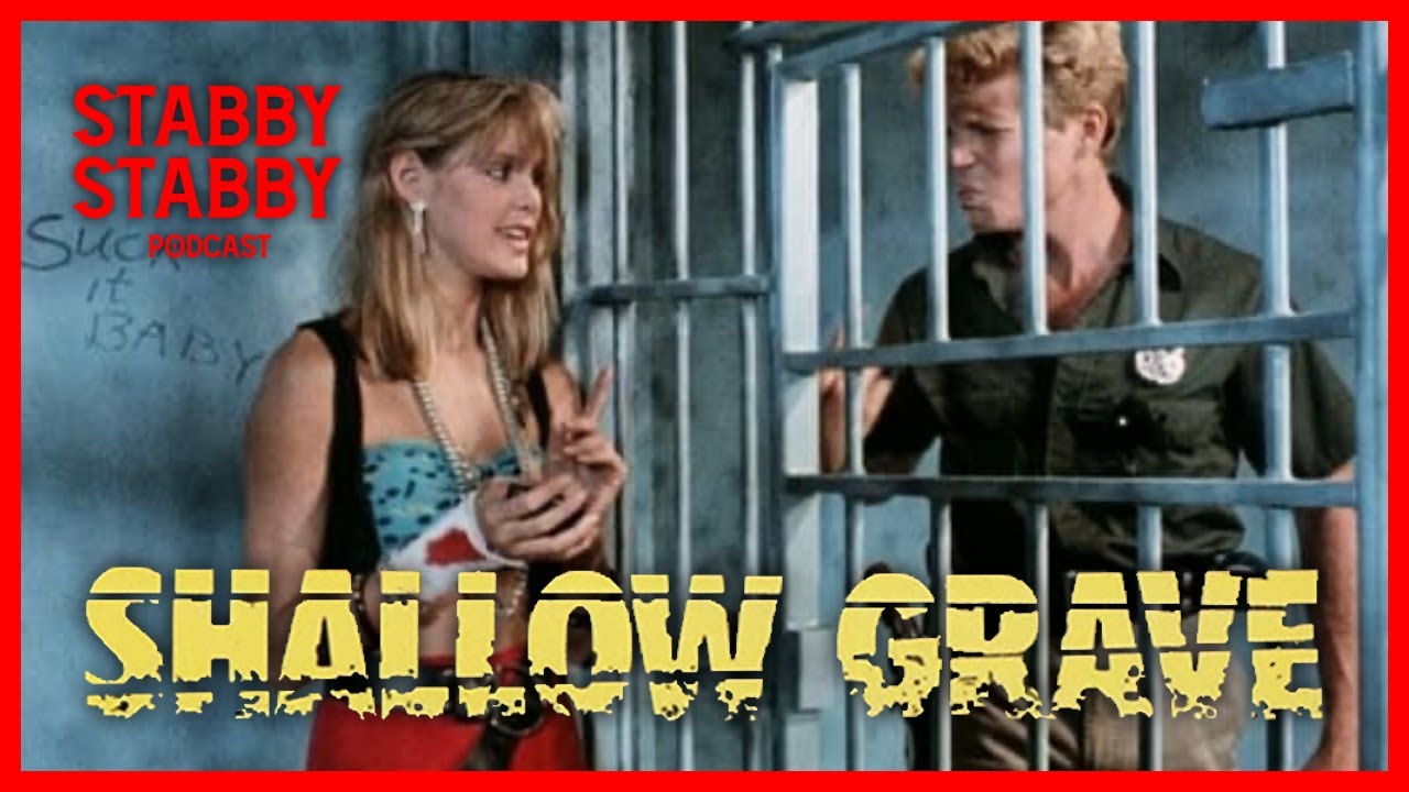 Shallow Grave (1987) - Stabby Stabby ep. 52 (Feat. Patrick Blanchfield ...