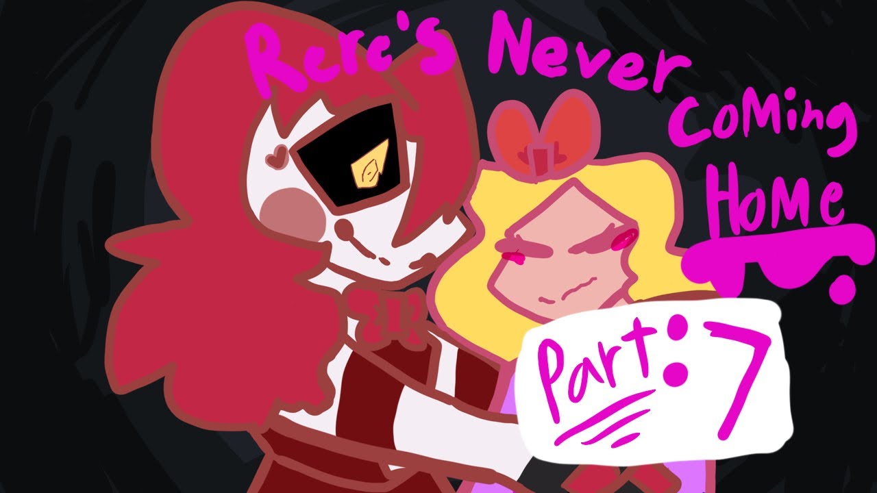 Rere’s Never coming home Part : 7 - YouTube