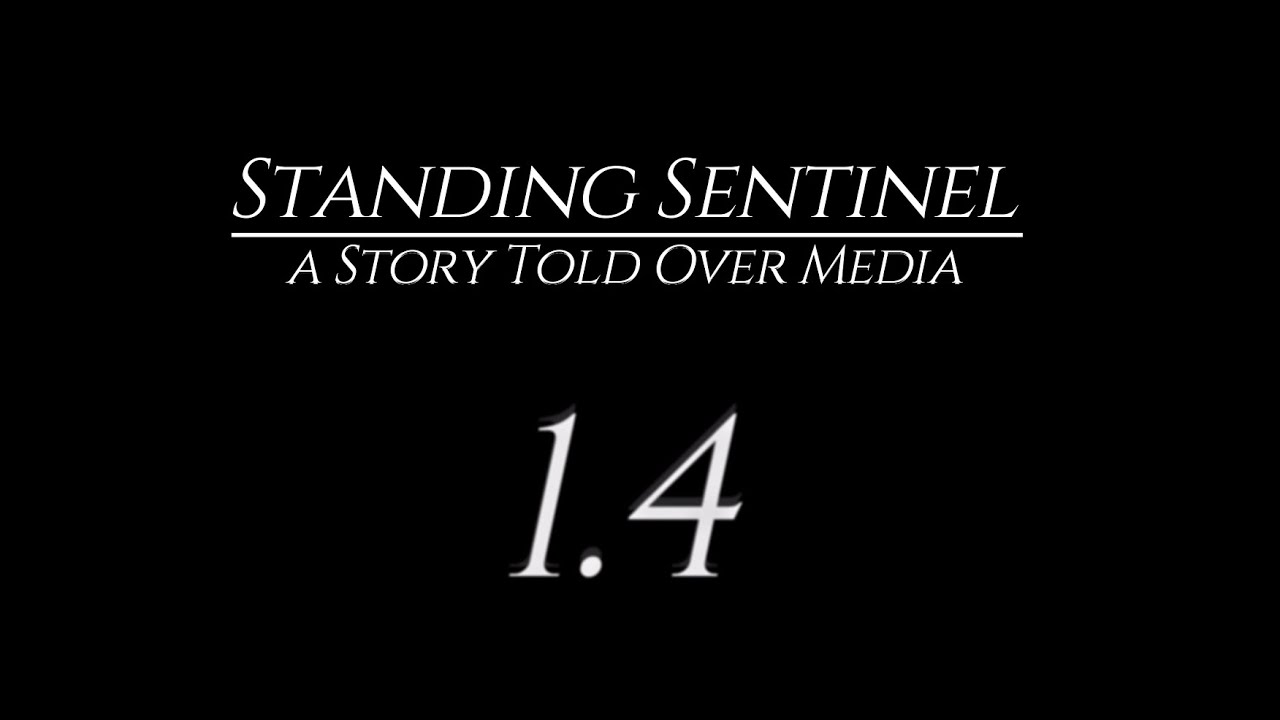 Chapter 1 Episode 4 - Standing Sentinel - A Story Told Over Media - YouTube