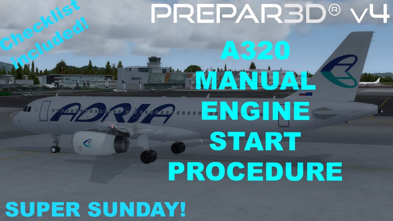 SUPER SUNDAY [P3Dv4] FSLabs A320 Manual engine startup procedure ...
