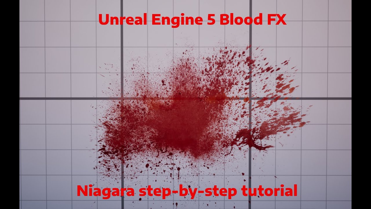 Niagara Blood FX in Unreal Engine 5 – UE5 Splatter & Stain Tutorial ...