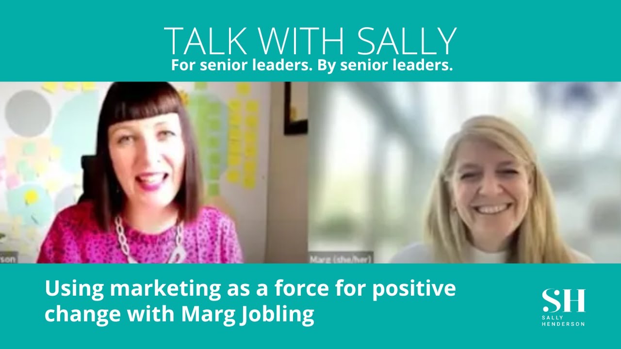 Talk With Sally - Marg Jobling | October 2022 | Using marketing as a ...