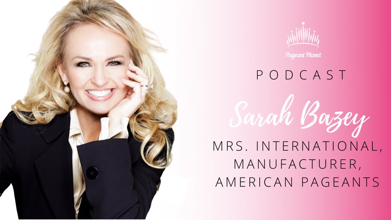 Sarah Bazey: Mrs International, Manufacturer, American Pageants - YouTube
