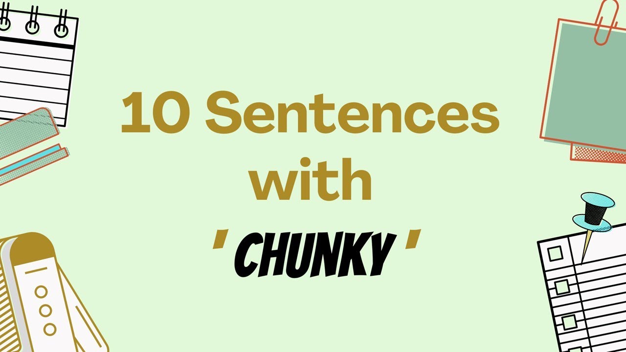 10 Sentences with 'CHUNKY' - YouTube