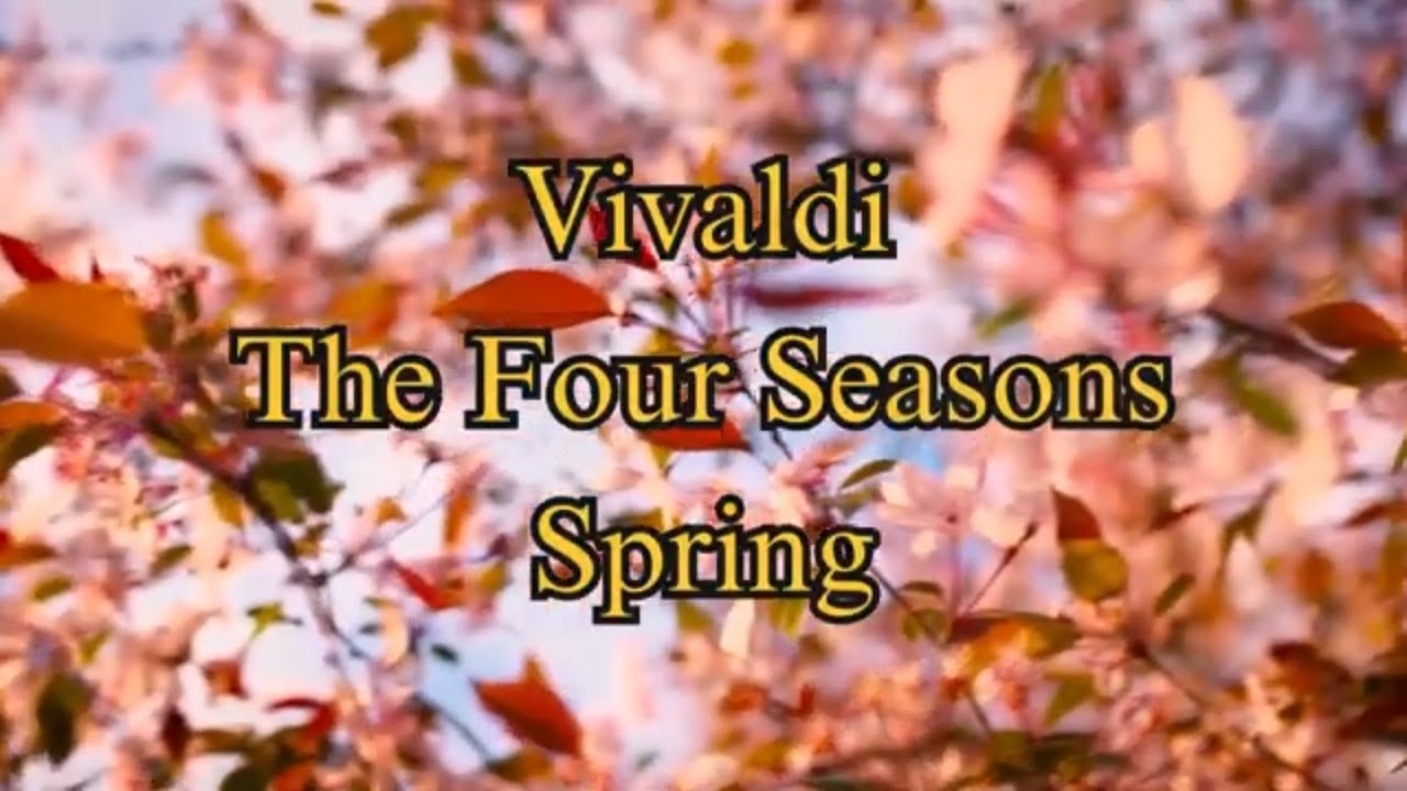 Study Music - Vivaldi The Four Seasons - Spring - YouTube