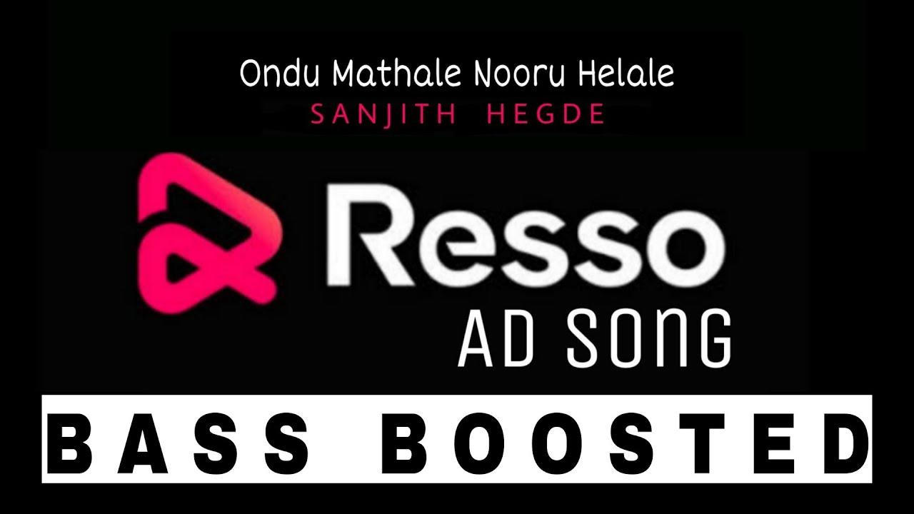 RESSO app Ad song Bass Boosted | Ondu Mathale | Sanjith Hegde | CHI ...
