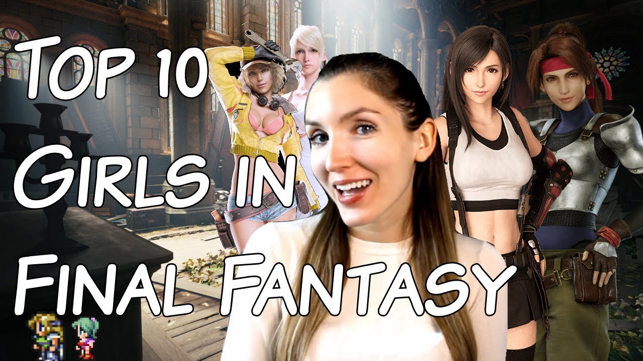 Top Ten Girls in Final Fantasy - YouTube