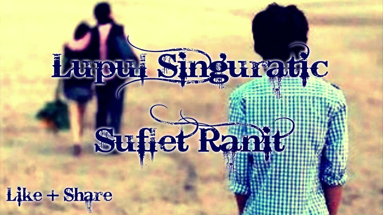Lupul Singuratic - Suflet Ranit - YouTube