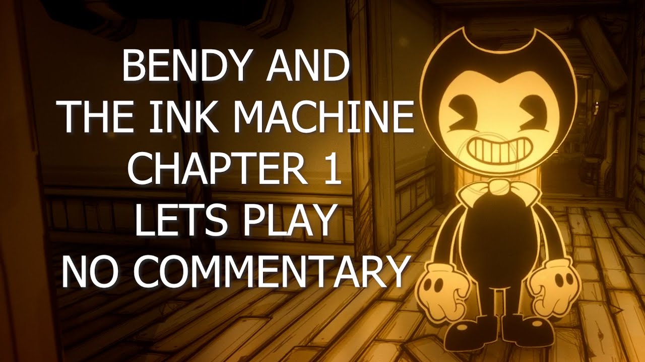 LETS PLAY BENDY AND THE INK MACHINE CHAPTER 1: "MOVING PICTURES" NO ...