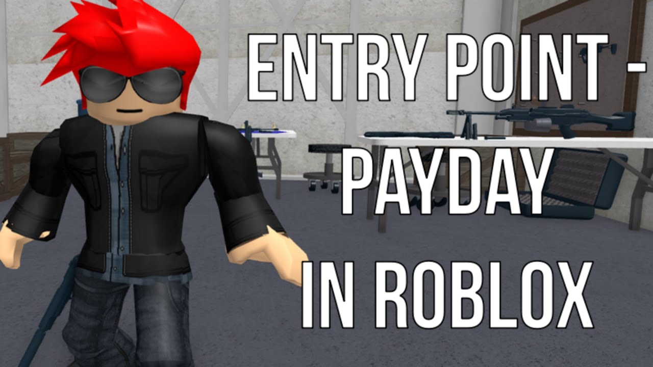Roblox: Entry Point - Payday In Roblox - YouTube