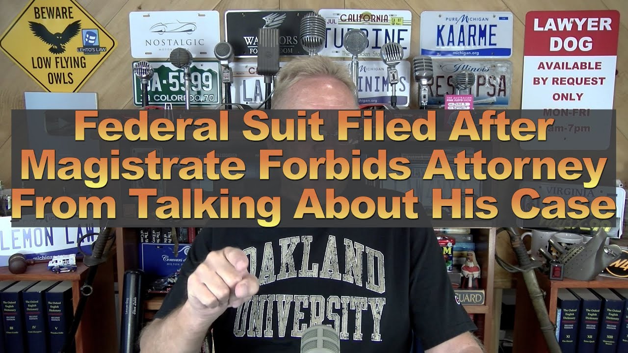 Federal Suit Filed After Magistrate Forbids Attorney From Talking About ...