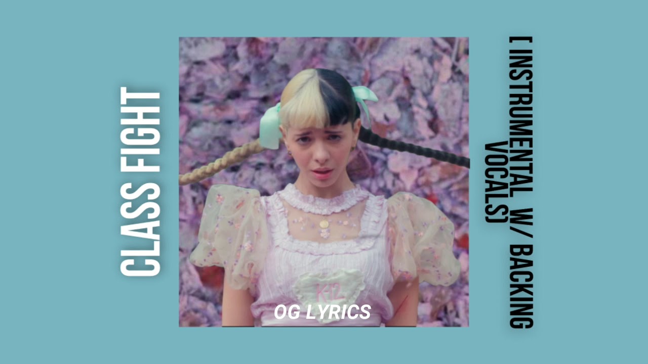 Melanie Martinez - Class Fight (Instrumental w/ Backing vocals) - YouTube
