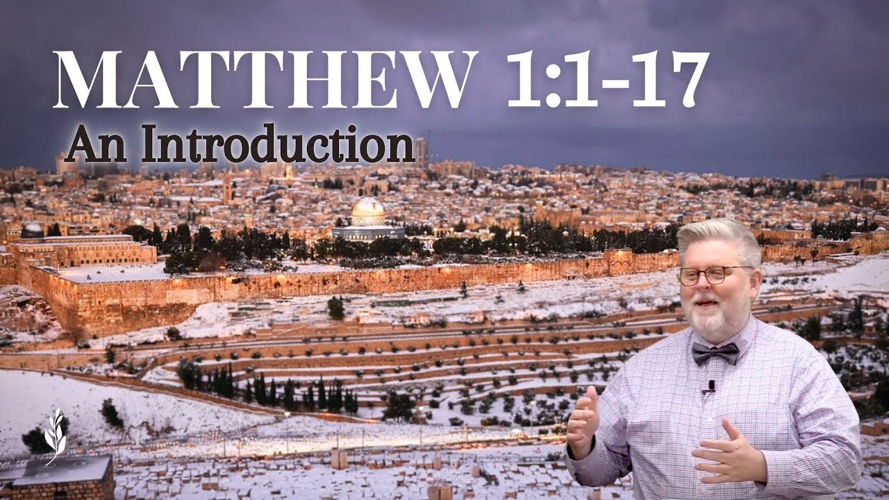Sermon: Matthew 1:1-17 - An Introduction - YouTube