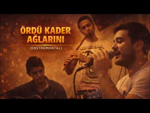 ÖRDÜ KADER AĞLARINI 'ENSTRÜMANTAL'