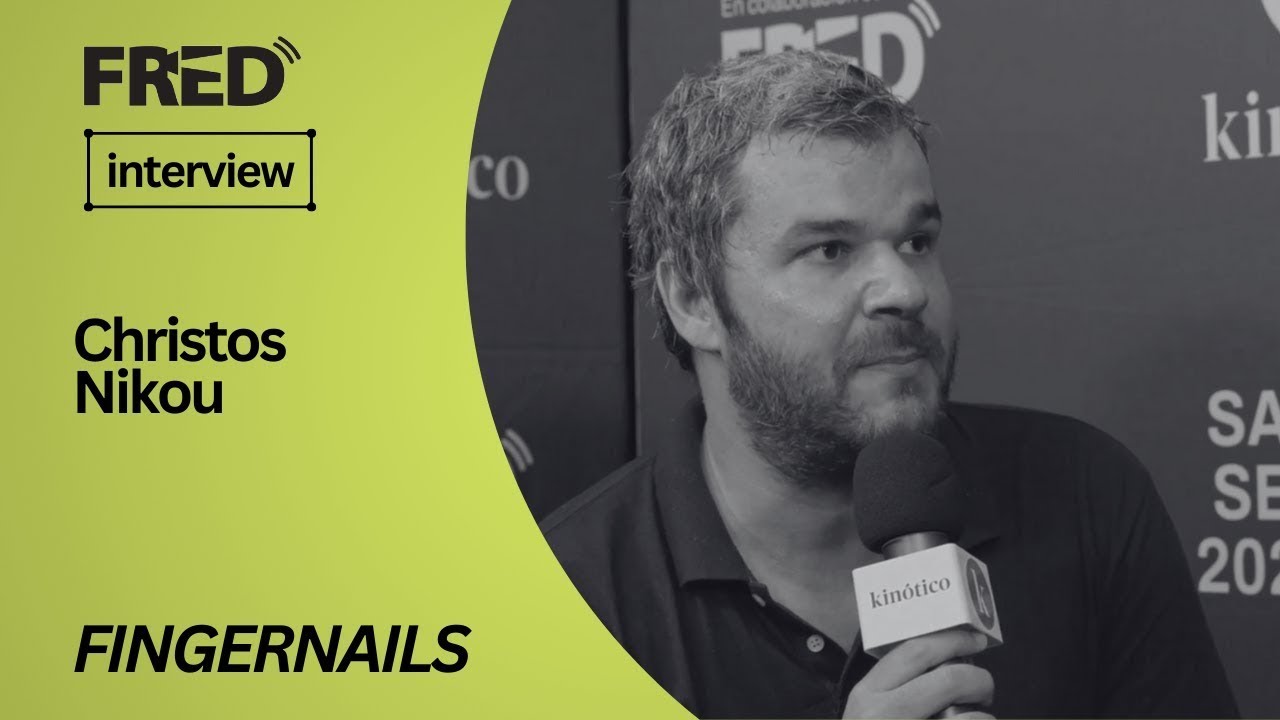 FRED's Interview: Christos Nikou - FINGERNAILS #71ssiff - YouTube